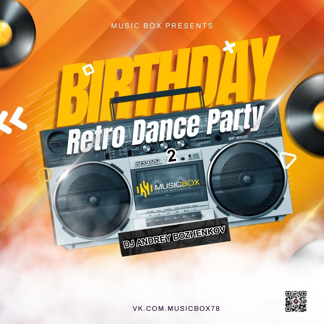 Dj Andrey Bozhenkov - Birthday 2k23! Retro Dance Party-2 (Pt.02) – Dj ...
