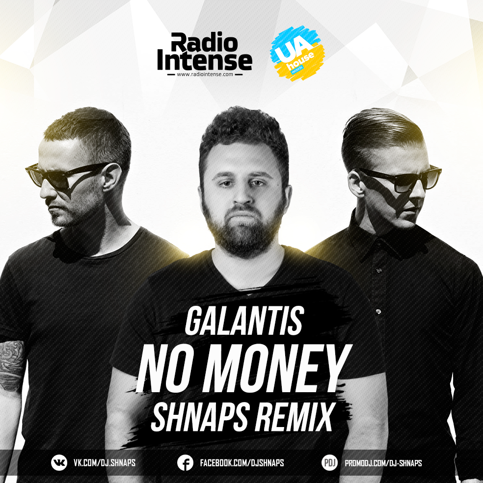 Galantis No Money Shnaps Remix Shnaps