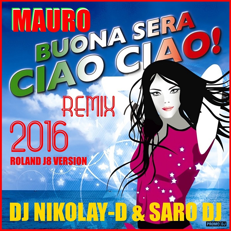 Mauro Buona Sera Ciao Ciao Dj Nikolay D And Saro Dj Remix 2016 Roland