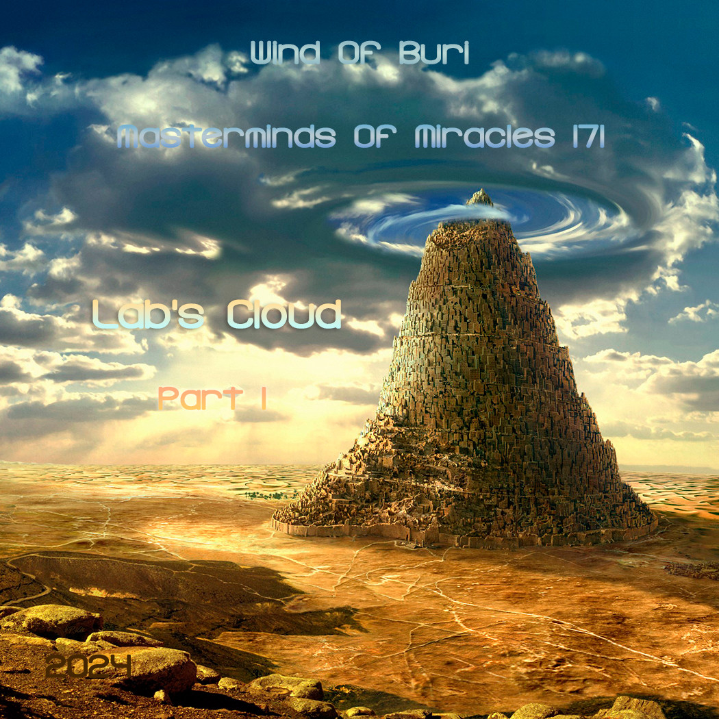 Wind Of Buri - Masterminds Of Miracles 171 (Lab's Cloud) Part 1 – Wind Of Buri