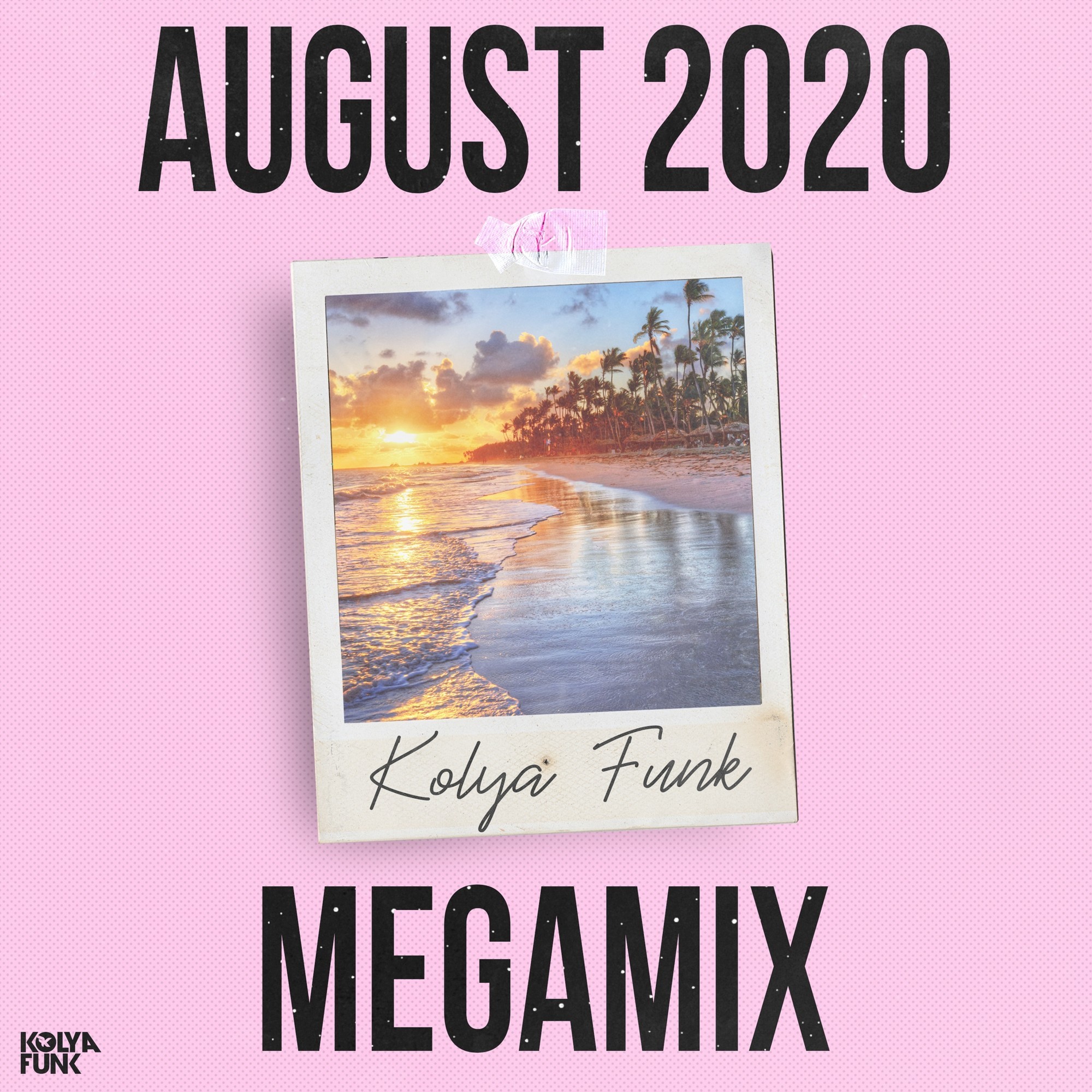 Kolya Funk - August 2020 Megamix – DJ KOLYA FUNK