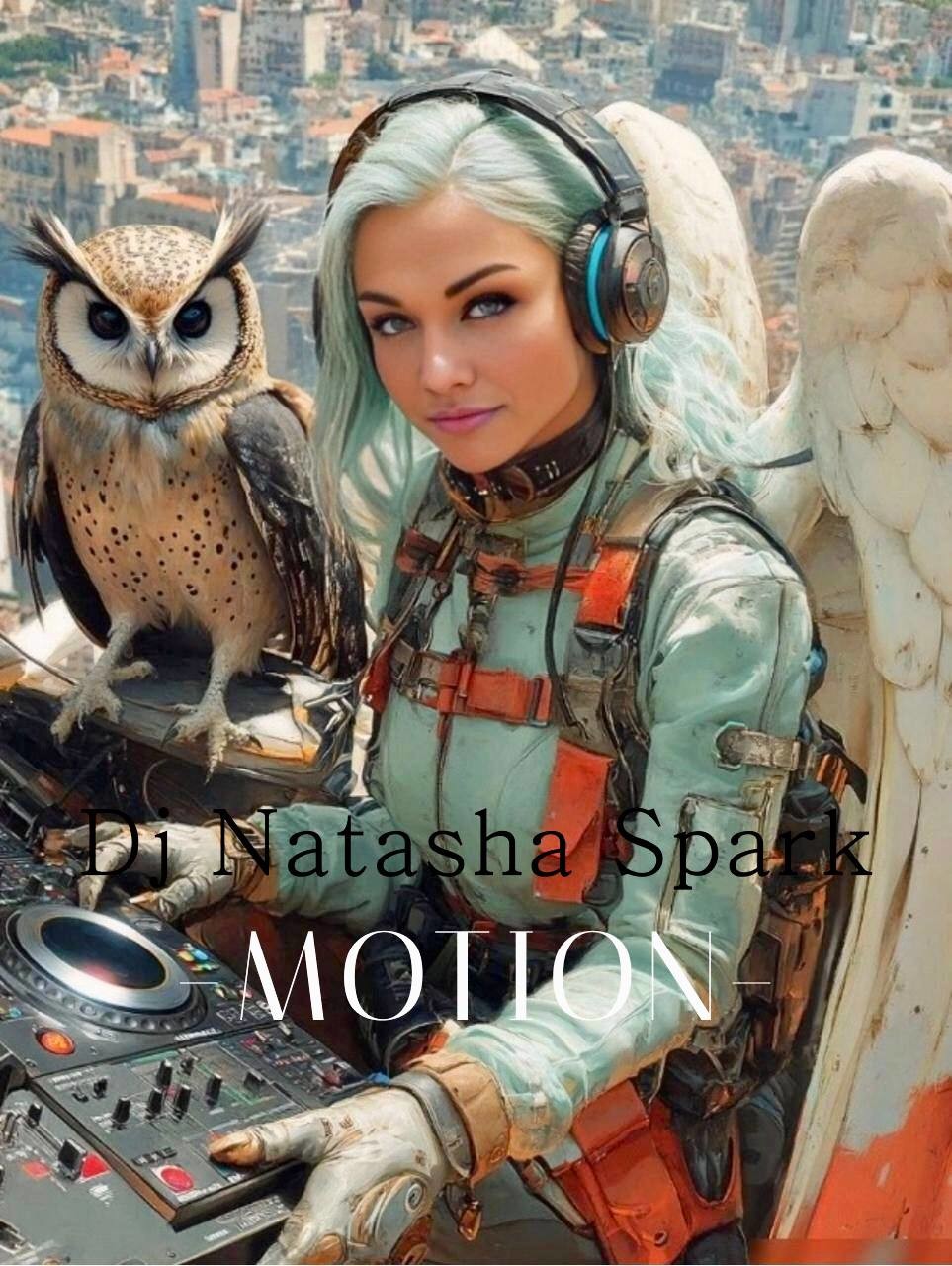DJ NATASHA SPARK - MOTION – Dj Natasha Spark