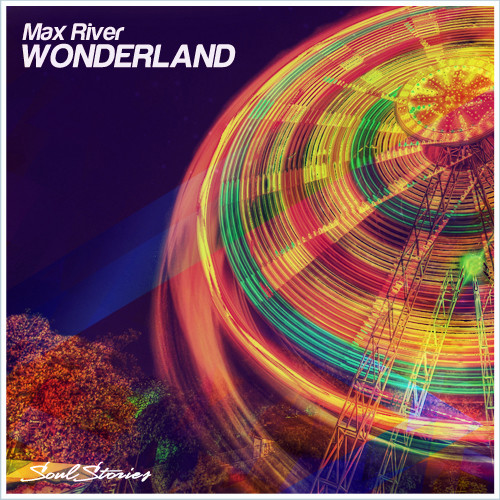 Max River - Wonderland – Max River