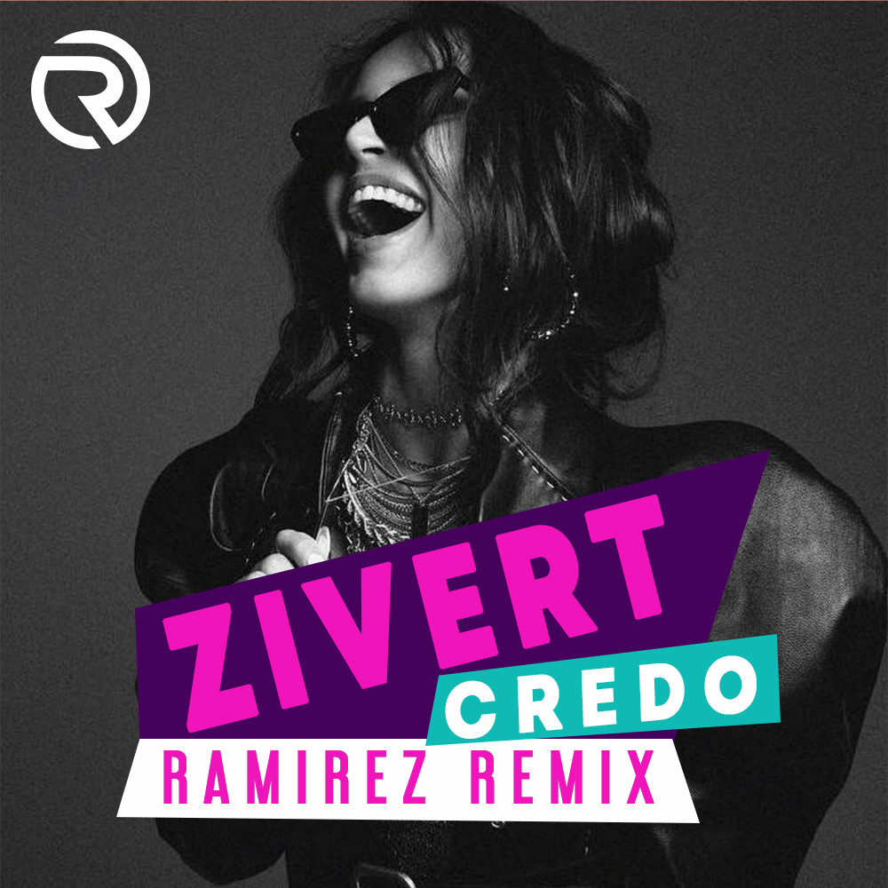 Zivert - Credo (Ramirez Radio Edit) – DJ RAMIREZ