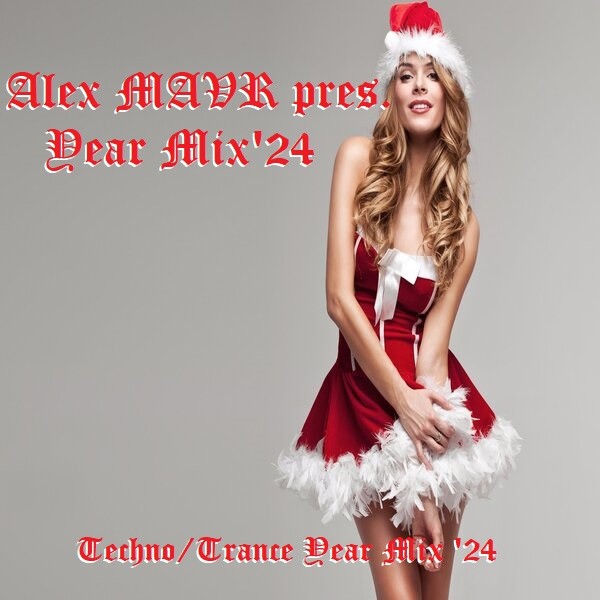 Alex MAVR pres TOP YEAR MIX '24 – Alex MAVR
