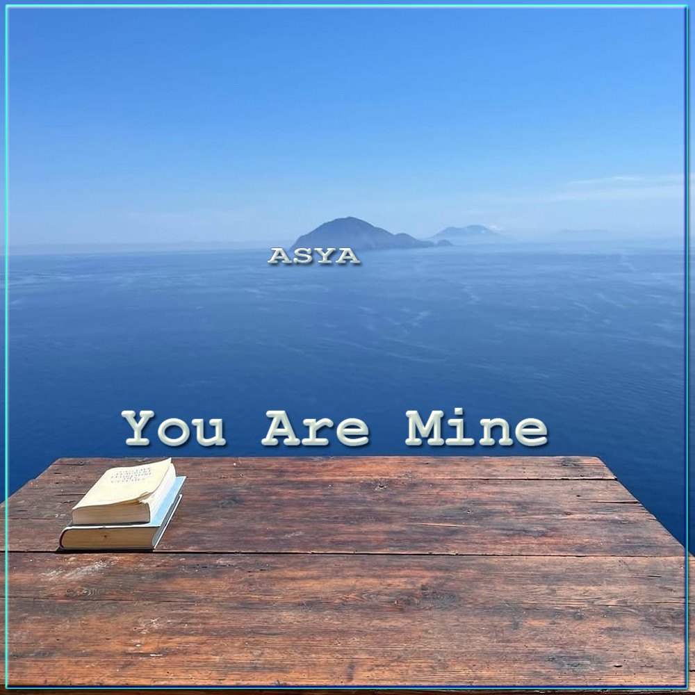 ASYA - You Are Mine – ASYA