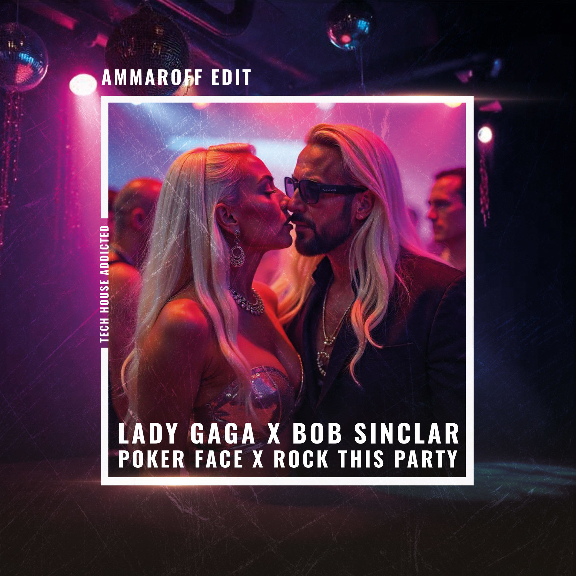 Lady Gaga x Bob Sinclar - Poker Face x Rock This Party (Ammaroff Tech House Edit) – Ammaroff