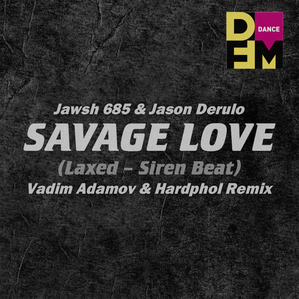 Jawsh 685 & Jason Derulo - Savage Love (Laxed - Siren Beat) (Vadim ...