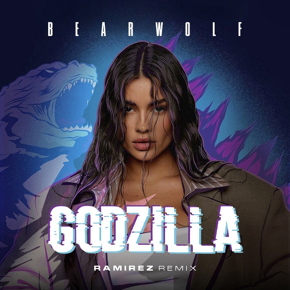 bearwolf - GODZILLA (Ramirez Remix) – DJ RAMIREZ