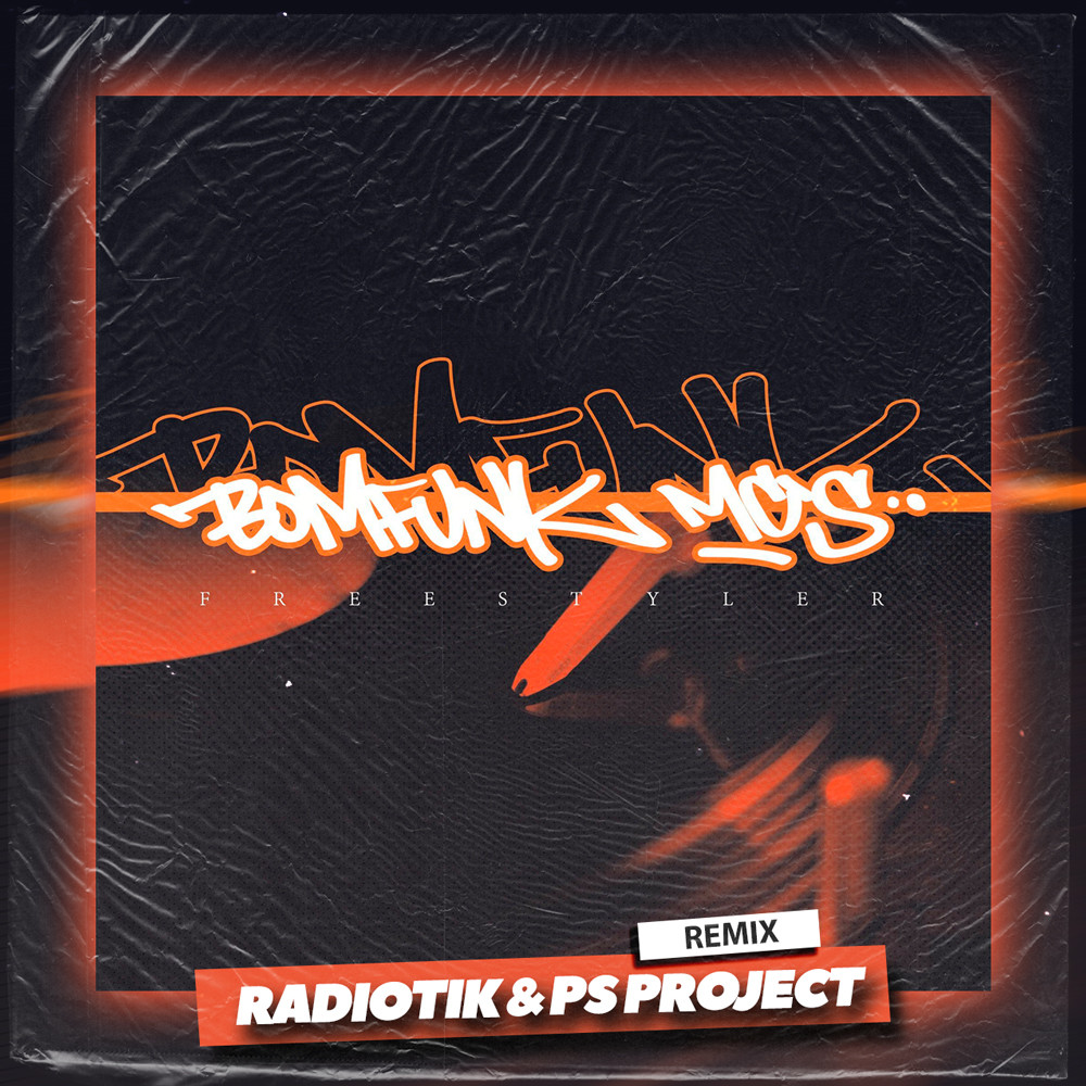 Bomfunk MC's - Freestyler (RADIOTIK & PS PROJECT REMIX) – RADIØTIK