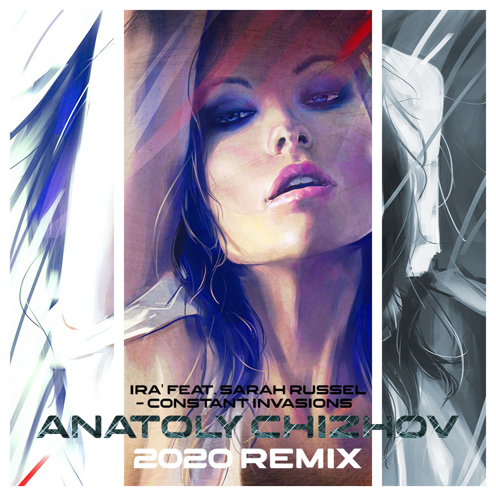 IRA' feat. Sarah Russel - Constant Invasions (Anatoly Chizhov 2020 remix) – CHIZHOV