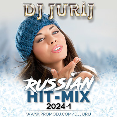 DJ JURIJ - RUSSIAN HIT-MIX 2024-1 – DJ JURIJ