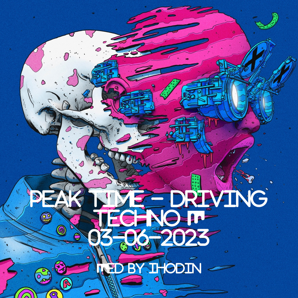 Peak Time - Driving Techno Mix - 03.06.2023 – IHodin