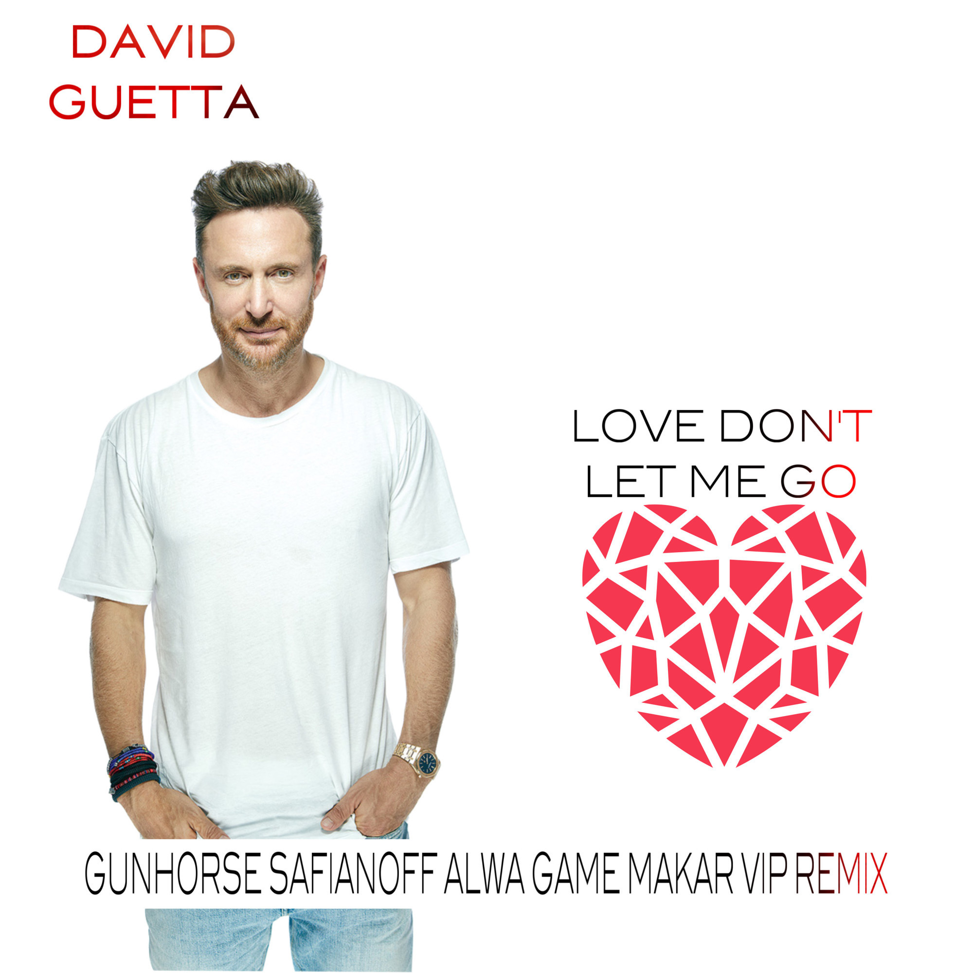 David Guetta-Love don't let me go (Gunhorse,Safianoff,Alwa Game,Makar ... David Guetta-Love don't let me go (Gunhorse,Safianoff,Alwa Game,Makar ...