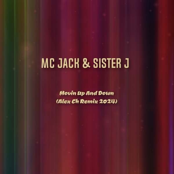 Mc Jack & Sister J - Movin Up And Down (Alex Ch Remix 2024) – Alex Ch ...
