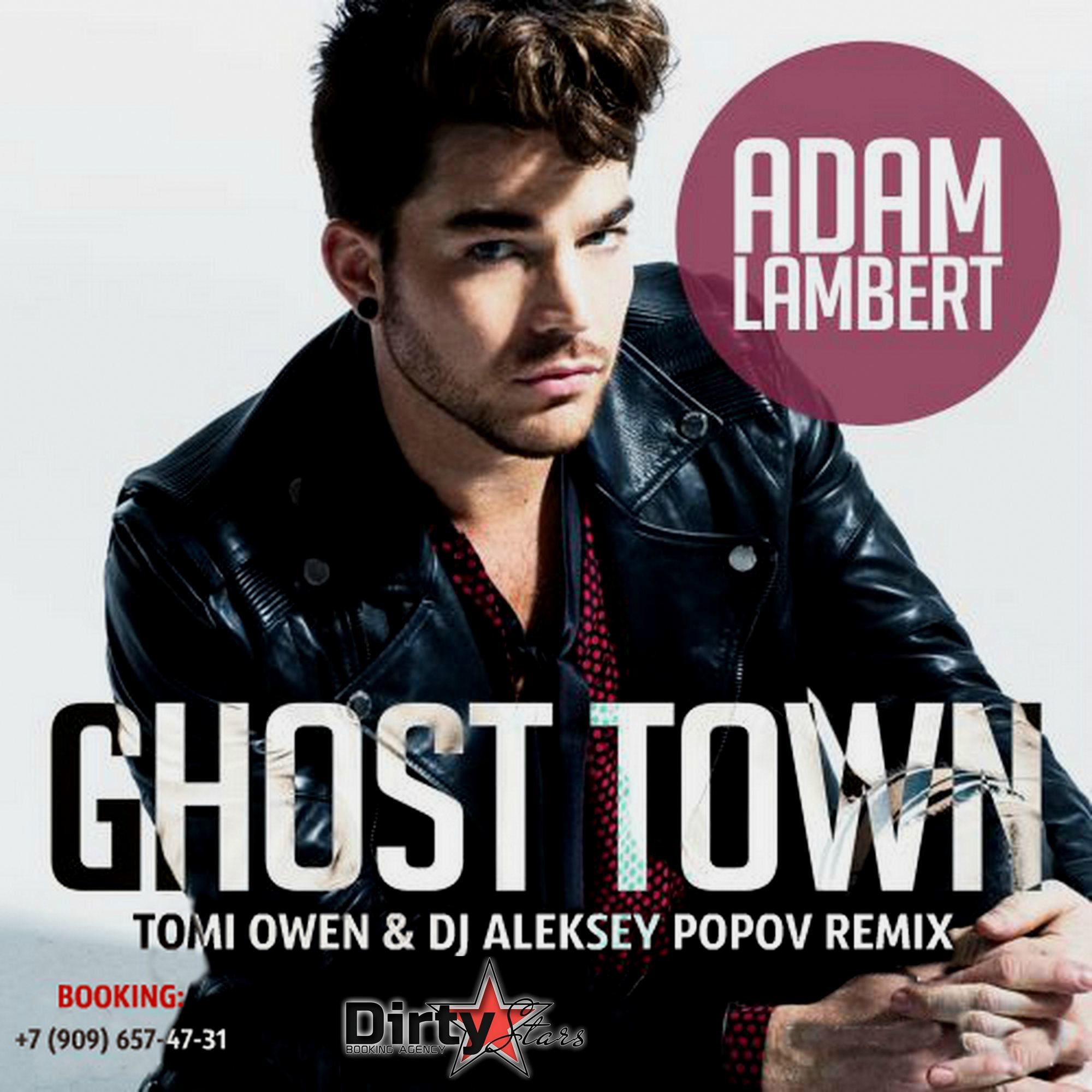 Adam Lambert – Ghost Town (Tomi Owen & Dj Aleksey Popov Remix) – Dj ...