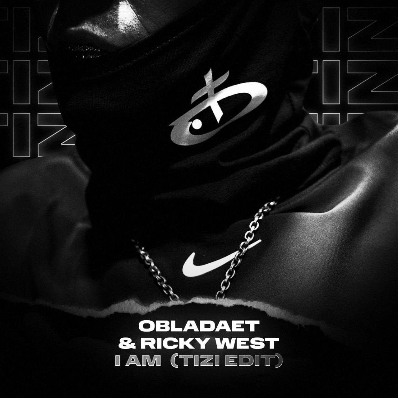 OBLADAET X RICKY WEST - I AM (TI ZI EDIT) – DJ TI ZI