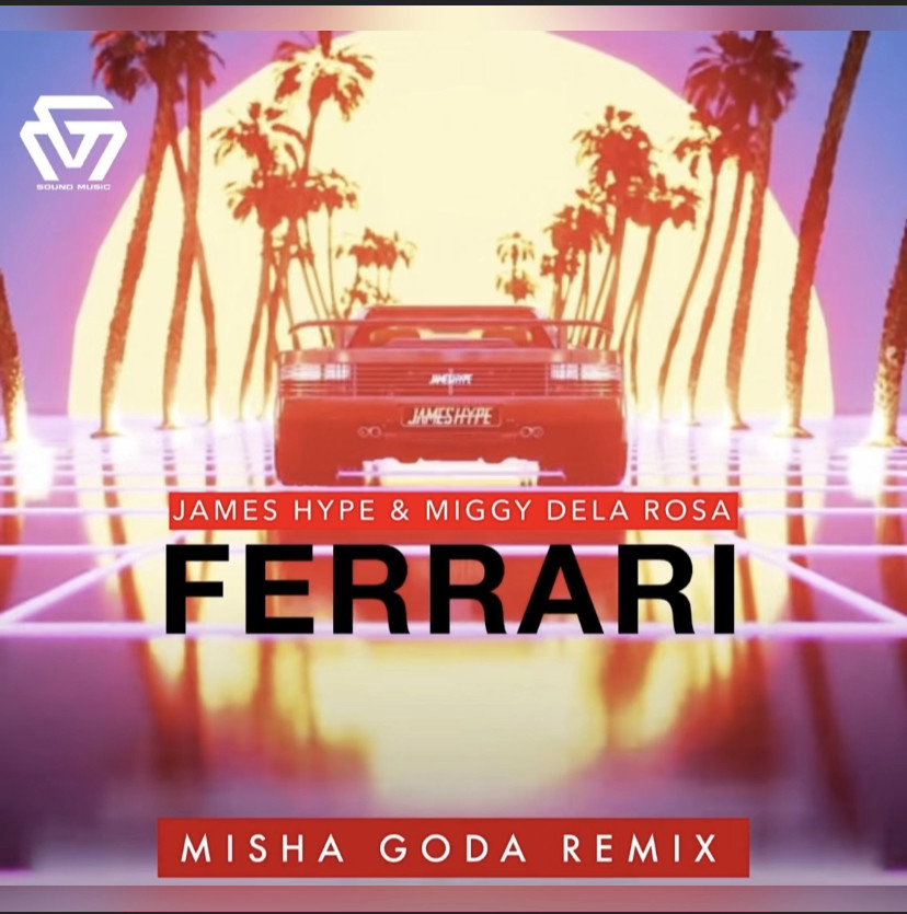 James Hype, Miggy Dela Rosa - Ferrari (Misha Goda Radio Edit) – DMC ...