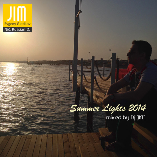 DJ JIM - Summer Lights 2014 – DJ JIM (Evgeny Glotikov)