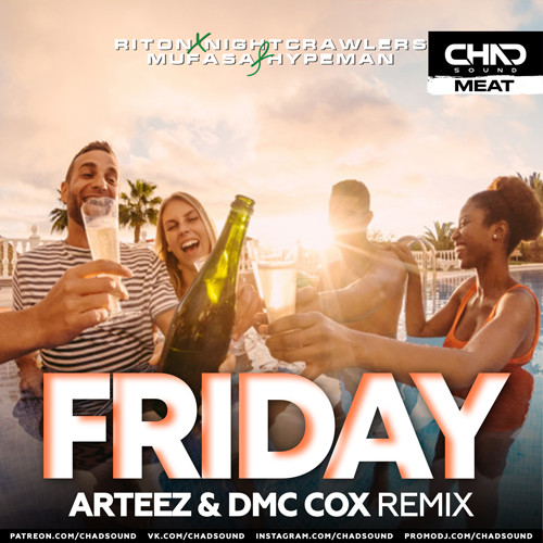 Riton x Nightcrawlers feat. Mufasa & Hypeman - Friday (Arteez & DMC Cox ...
