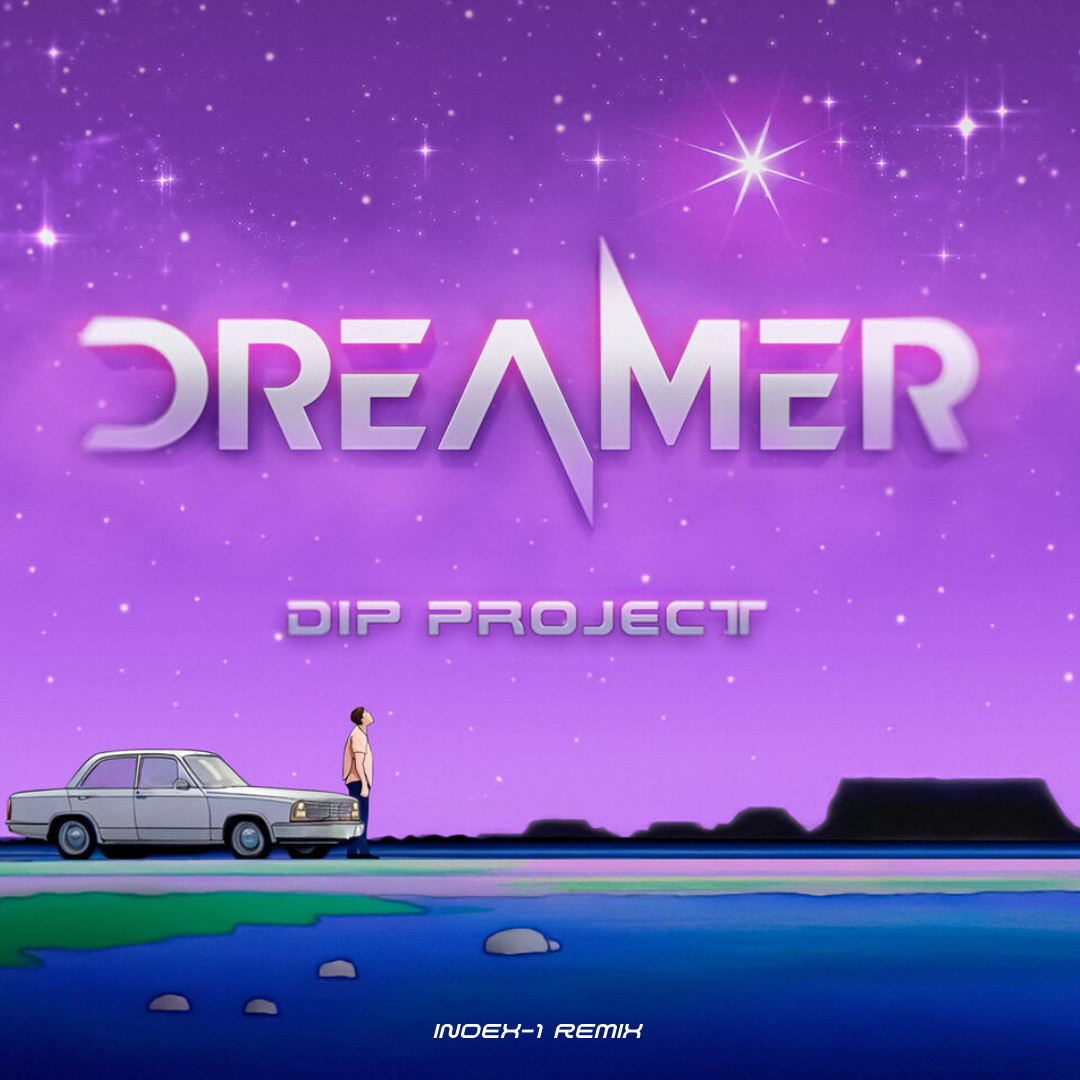 DIP Project - Dreamer (Index-1 Remix) – INDEX-1